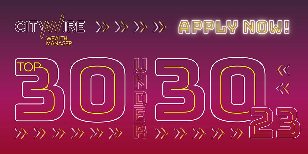 Citywire Wealth Manager Top 30 Under 30 2023: Enter now!